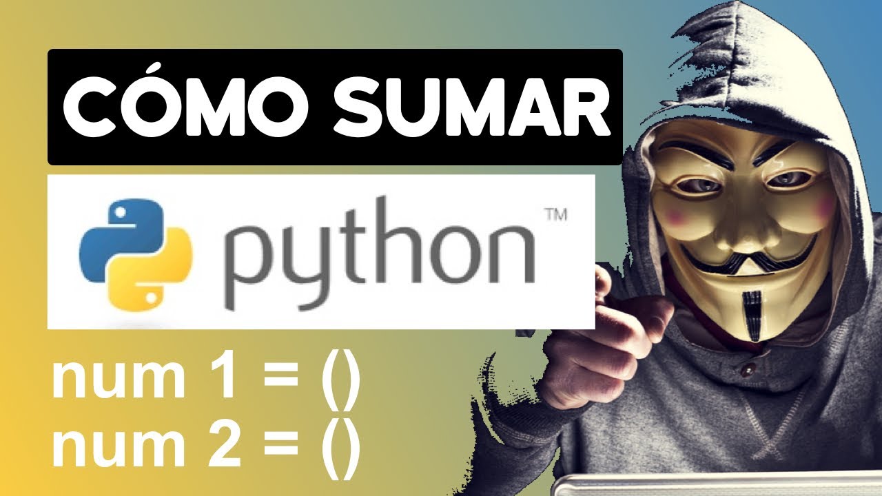 Cómo Sumar En Python (Paso a Paso) // Suma de Dígitos (2 Números o más)