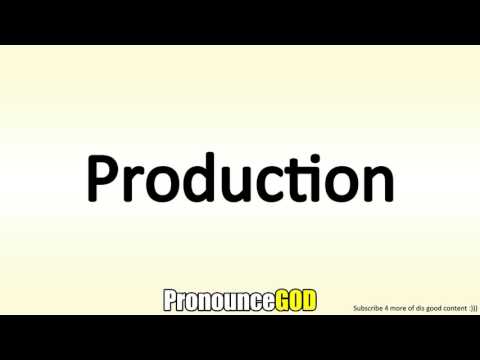 How To Pronounce Production