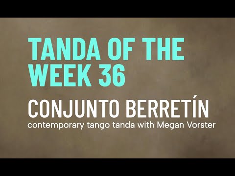 2025-36 Conjunto Berretín contemporary tango tanda with Megan Vorster ...