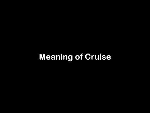 What is the Meaning of Cruise | Cruise Meaning with Example