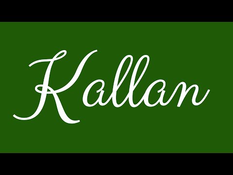 Learn how to Sign the Name Kallan Stylishly in Cursive Writing