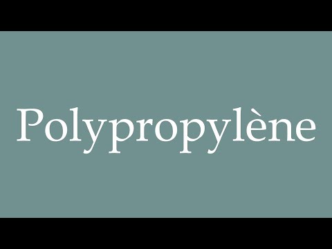 How to Pronounce ''Polypropylène'' (Polypropylene) Correctly in French