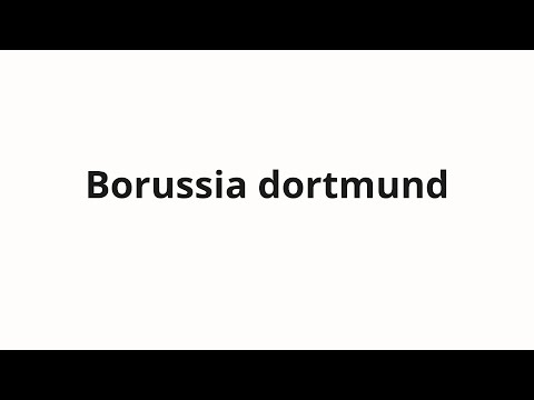 How to pronounce Borussia dortmund