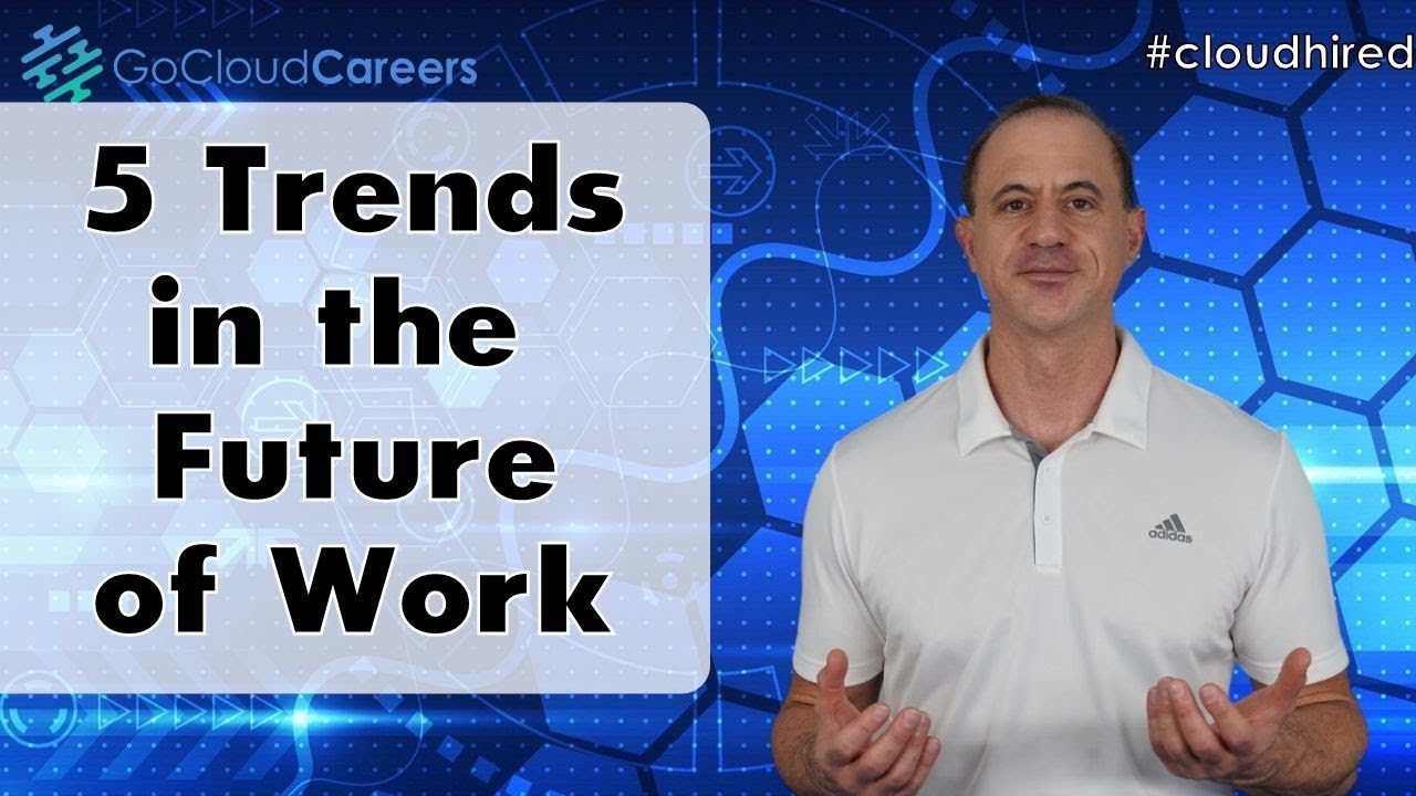 What Is The future Of The Workplace? (Five Trends in the Future Of Work)