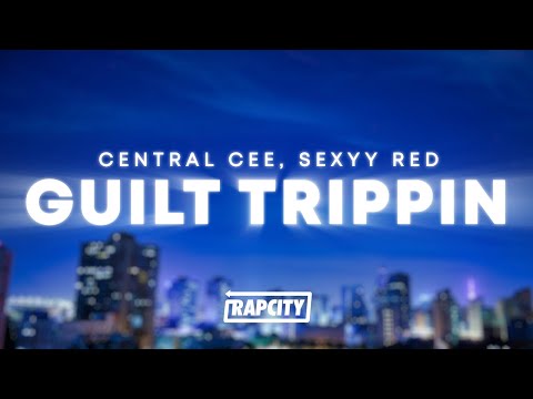 Central Cee & Sexyy Red - GUILT TRIPPIN (Lyrics)