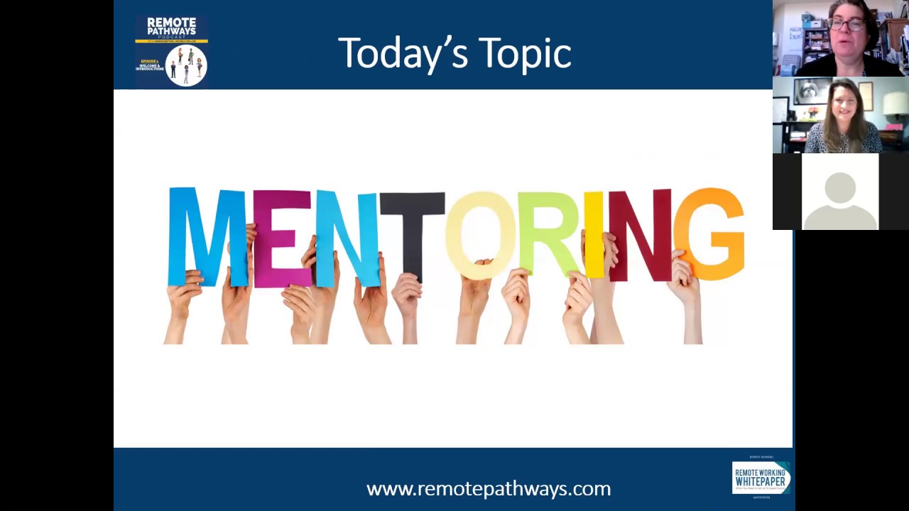 Remote Pathways Podcast 4 2 20 Mentoring, Work From Home and Zoom Tips