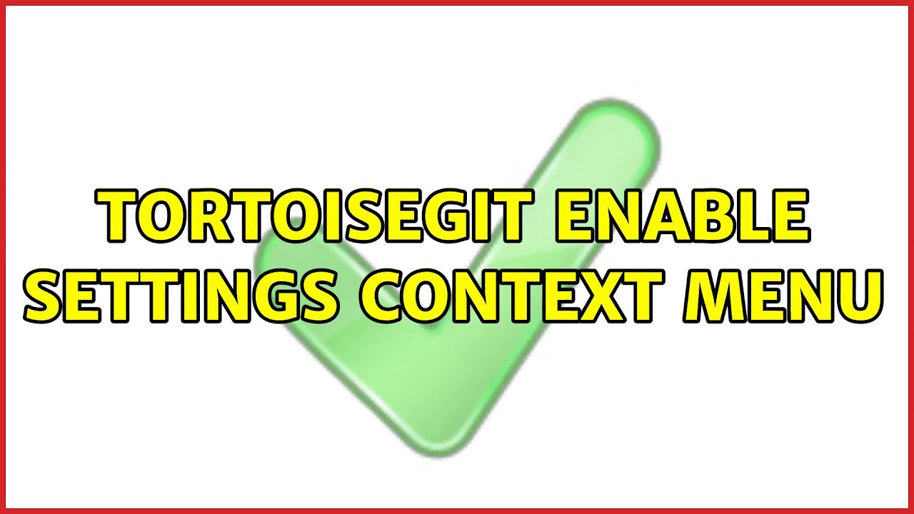 TortoiseGit enable settings context menu