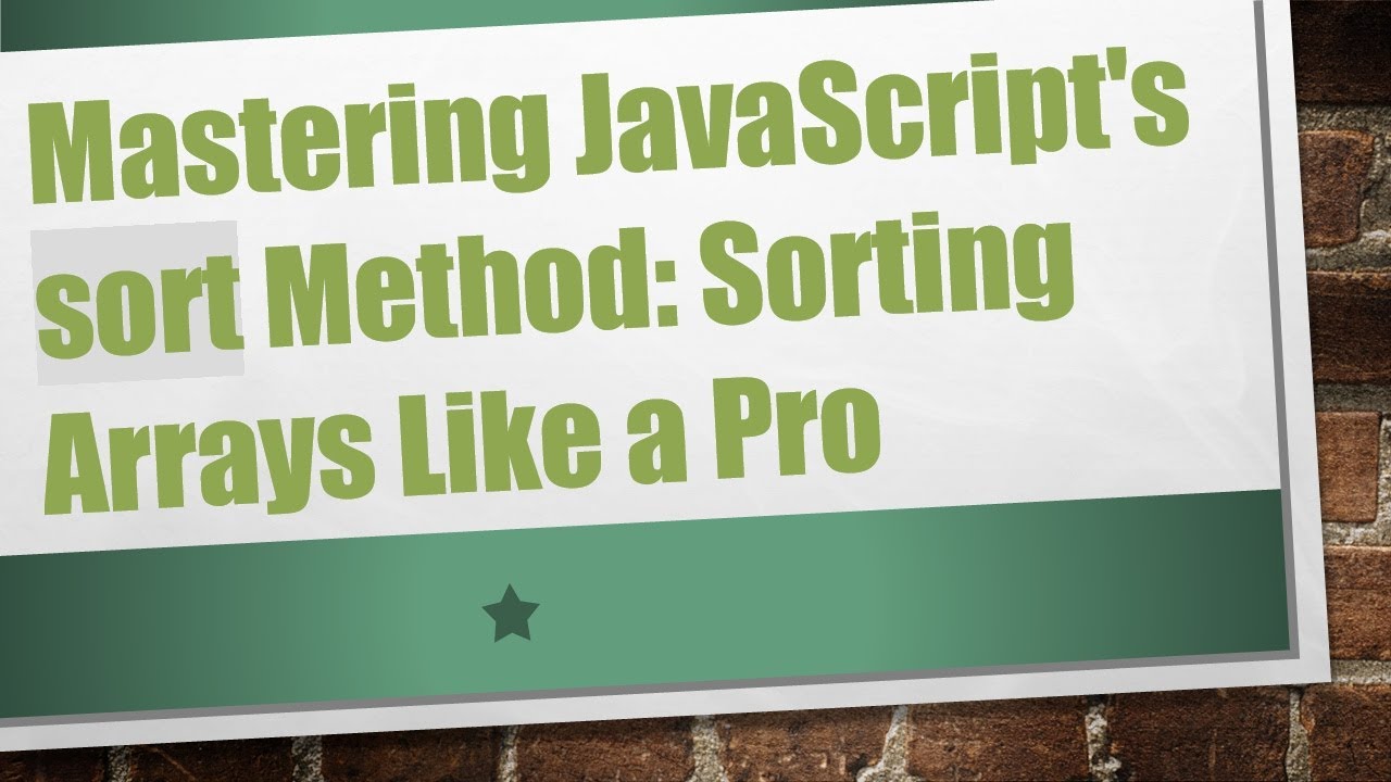 Mastering JavaScript's sort Method: Sorting Arrays Like a Pro