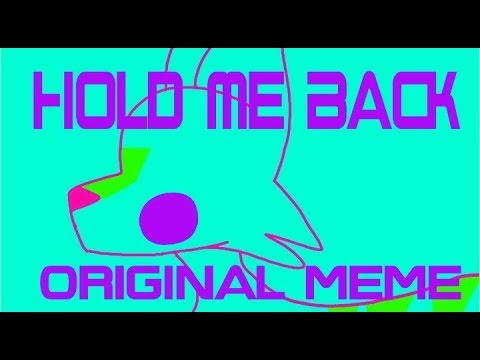 Hold me back (original) •|animtion meme|•