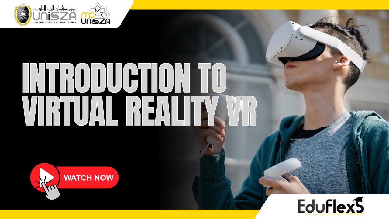 Introduction to Virtual Reality (VR) | EduFlexS UniSZA