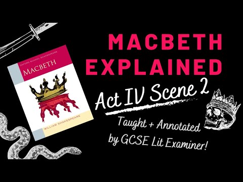GCSE English Literature Revision | Macbeth Explained | Act IV Scene 4 | Examiner’s annotations