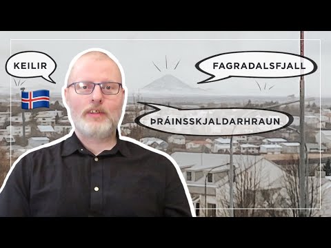 Icelander pronouces Iceland volcanos Keilir, Fagradalsfjall & Þráinsskjaldarhraun | Ingimar Nicolson