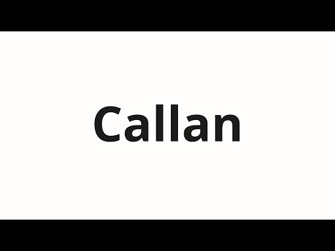 How to pronounce Callan