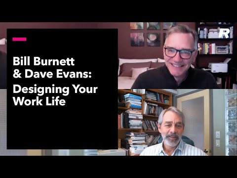 Designing Your Work Life: Bill Burnett & Dave Evans