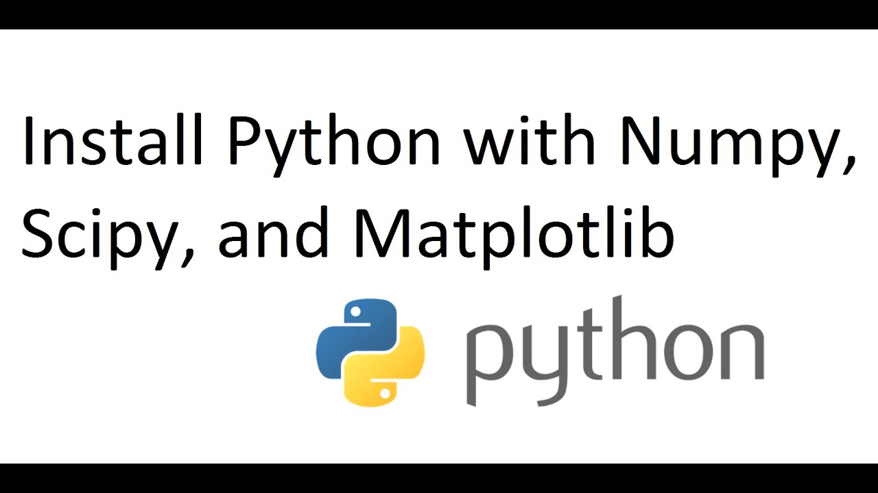 Install Python, Numpy, Matplotlib, Scipy on Windows