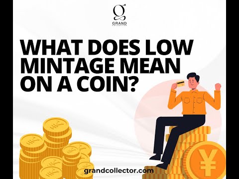 WHAT DOES LOW MINTAGE MEAN ON A COIN