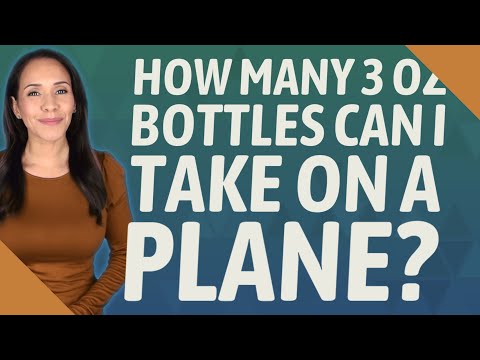 How many 3 oz bottles can I take on a plane?