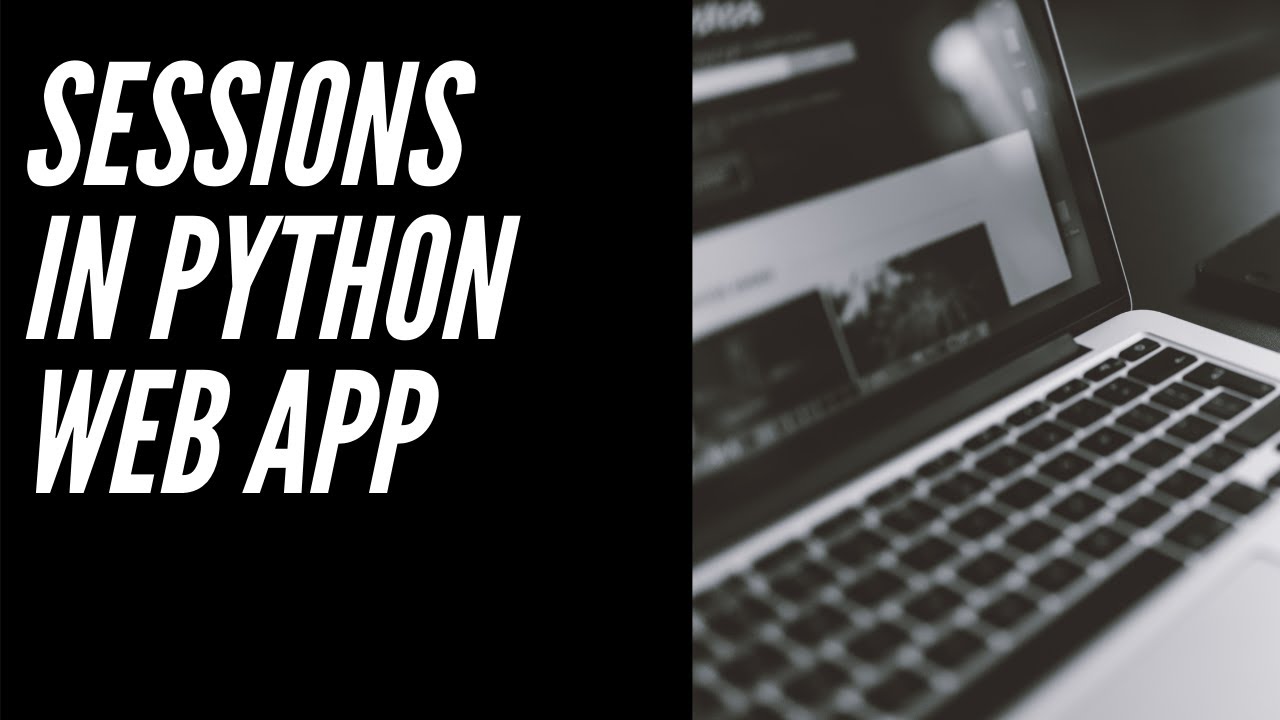 Using Sessions in our Flask Web App - Python Flask Tutorial Part 9