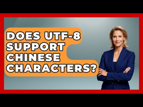 Does UTF-8 Support Chinese Characters? - China Cultural Expedition