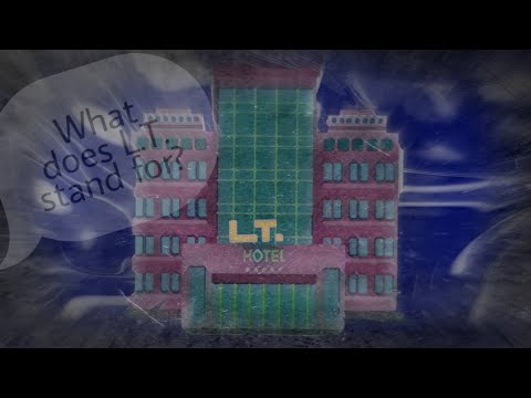 L.T. Hotel. " What does L.T. stand for?"