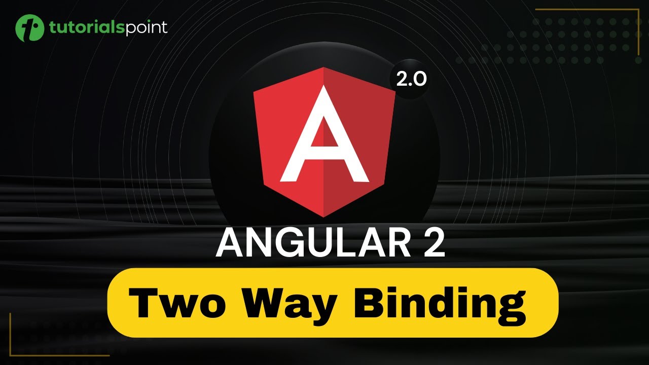Angular 2 Two Way Binding | Angular 2 Training | Tutorialspoint