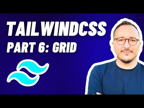 Grids with Tailwindcss — Course Part 6
