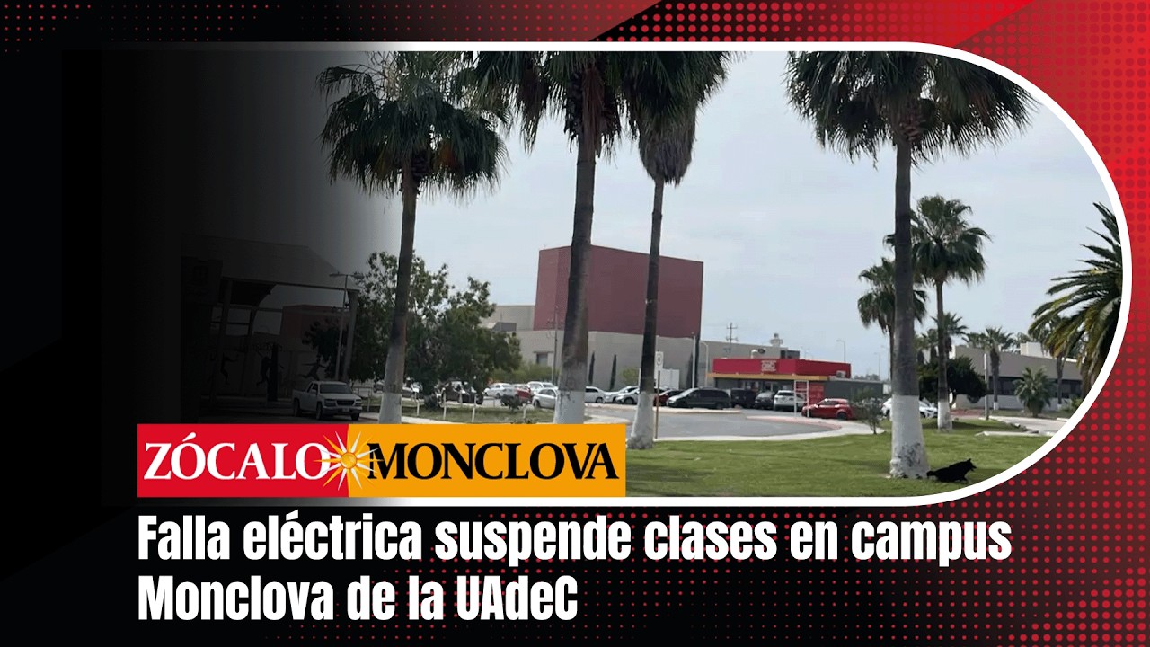 Falla eléctrica suspende clases en campus Monclova de la UAdeC