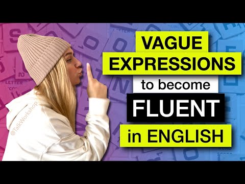 VAGUE EXPRESSIONS to become FLUENT in English