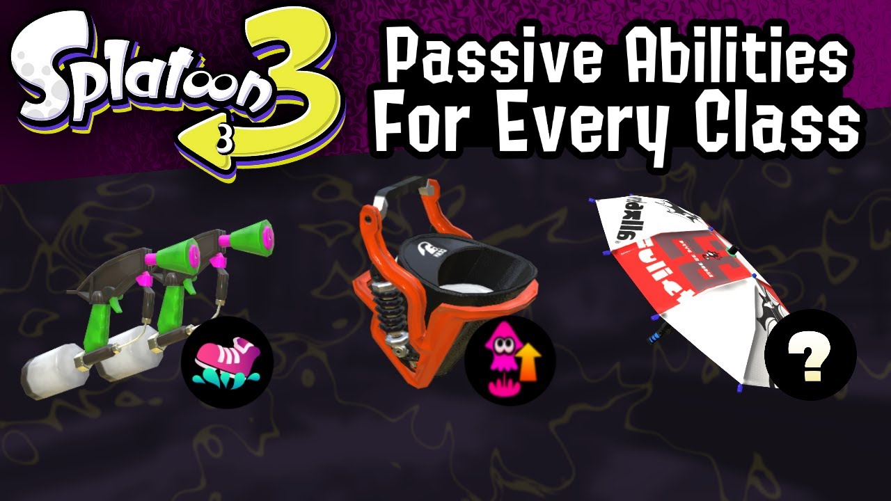 We NEED Passive Abilities For EVERY CLASS In Splatoon 3