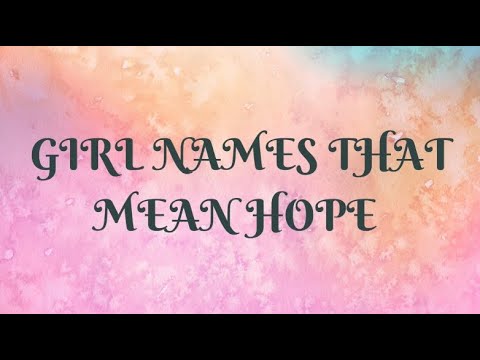 Girl Names That Mean Hope