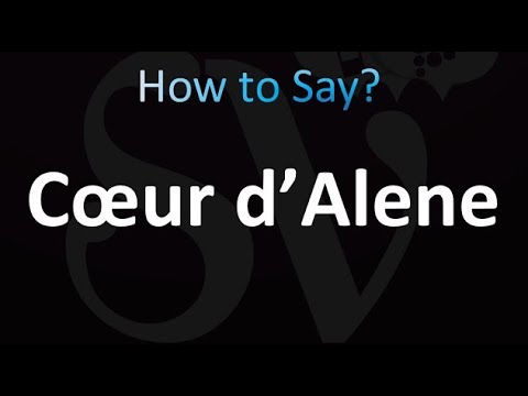 How to Pronounce Cœur d’Alene (French)