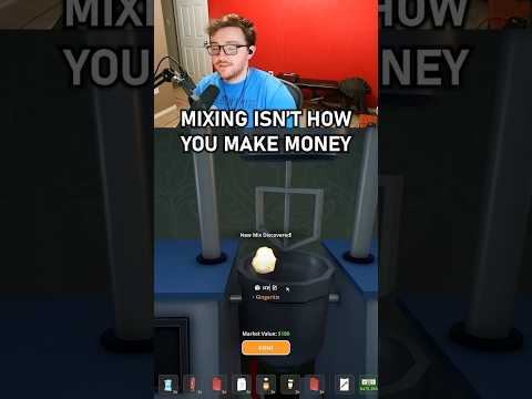mixing is NOT how you make money in schedule 1