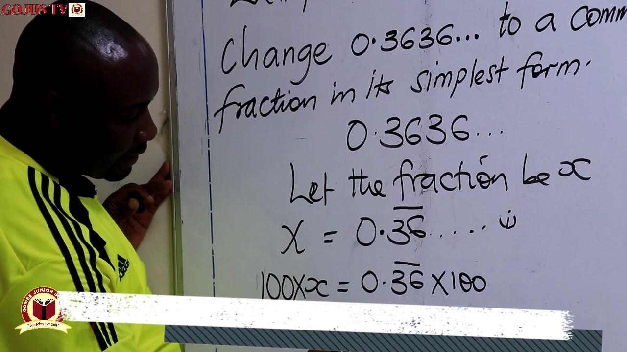 MATHEMATICS CHANGING RECURRING DECIMALS TO COMMON FRACTIONS. GOMBE JUNIOR SCHOOL E LEARNING PLATFORM