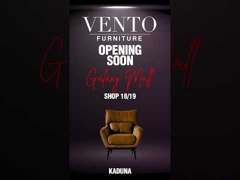 Vento Furniture is Opening Soon Galaxy Mall Kaduna