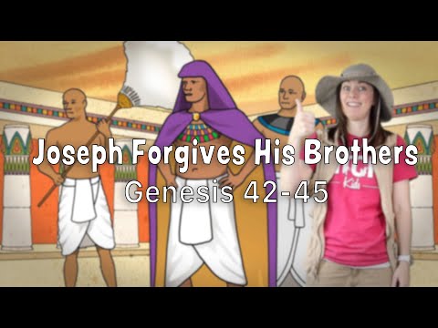 Joseph Forgives His Brothers - Genesis 42-45