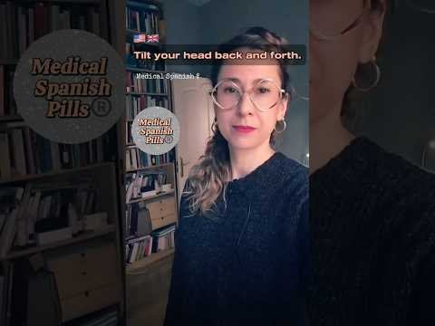 “TILT YOUR HEAD BACK AND FORTH” in Spanish. #medicalspanish #spanishfordoctors #spanishvocabulary