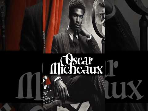 Hollywood Ignored Him — History Shouldn’t: The Legacy of Oscar Micheaux