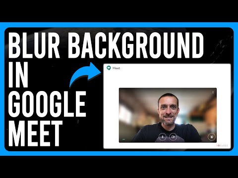 How to Blur Background in Google Meet (Change Background & Apply Visual Effects in Google Meet)