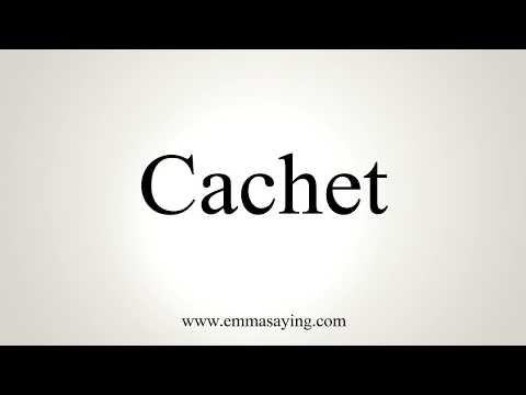 How To Pronounce Cachet