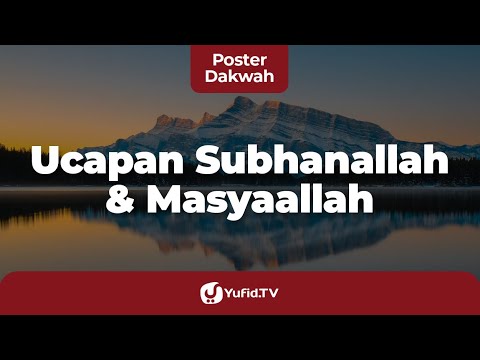 Perbedaan Subhanallah dan Masya Allah (Penggunaan Kata Subhanallah dan MasyaAllah) - Poster Dakwah