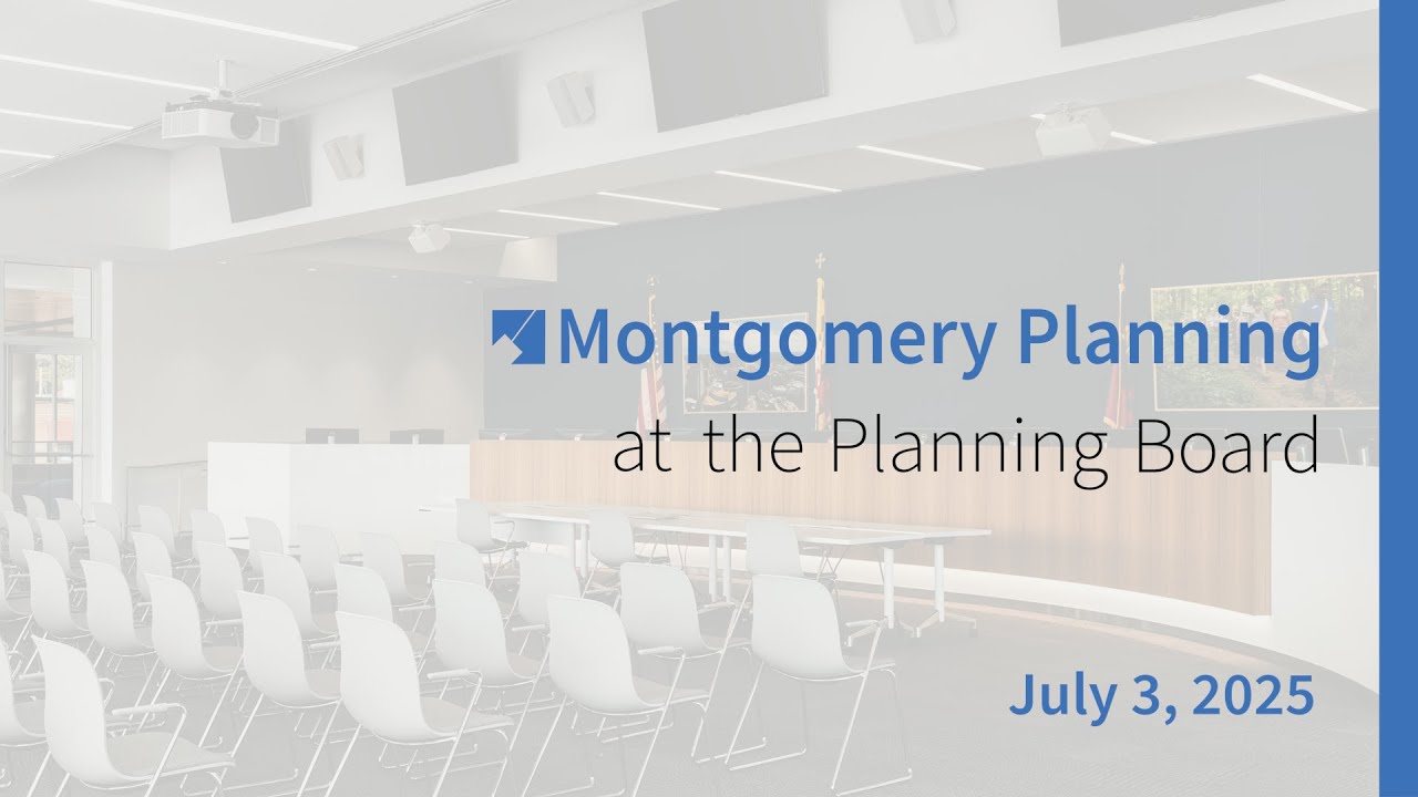 Montgomery Planning at the Planning Board: July 3, 2025
