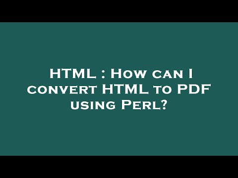 HTML : How can I convert HTML to PDF using Perl?