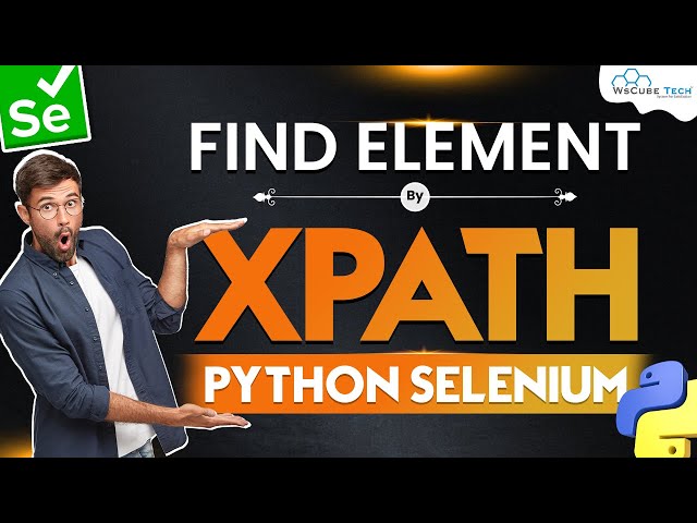 Mastering XPath in Python Selenium: A Comprehensive Guide | Galaxy.ai