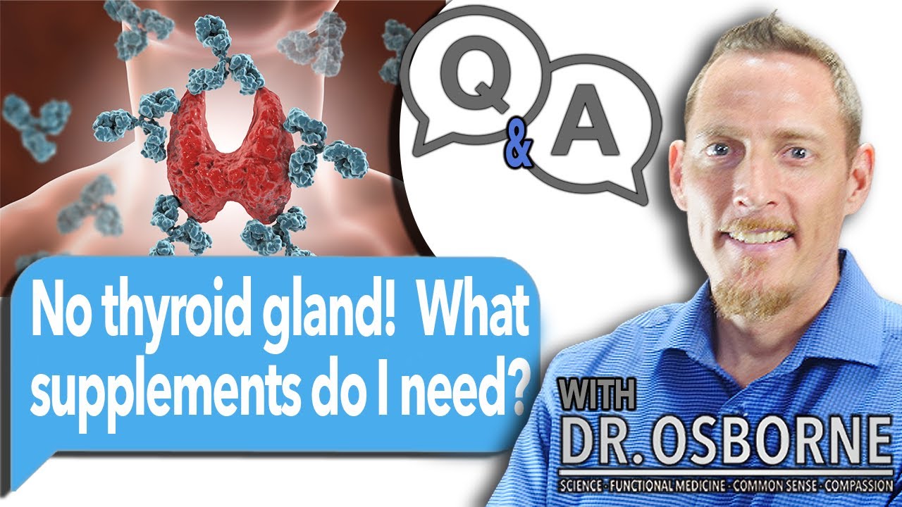 What supplements should you take if you have your thyroid removed?