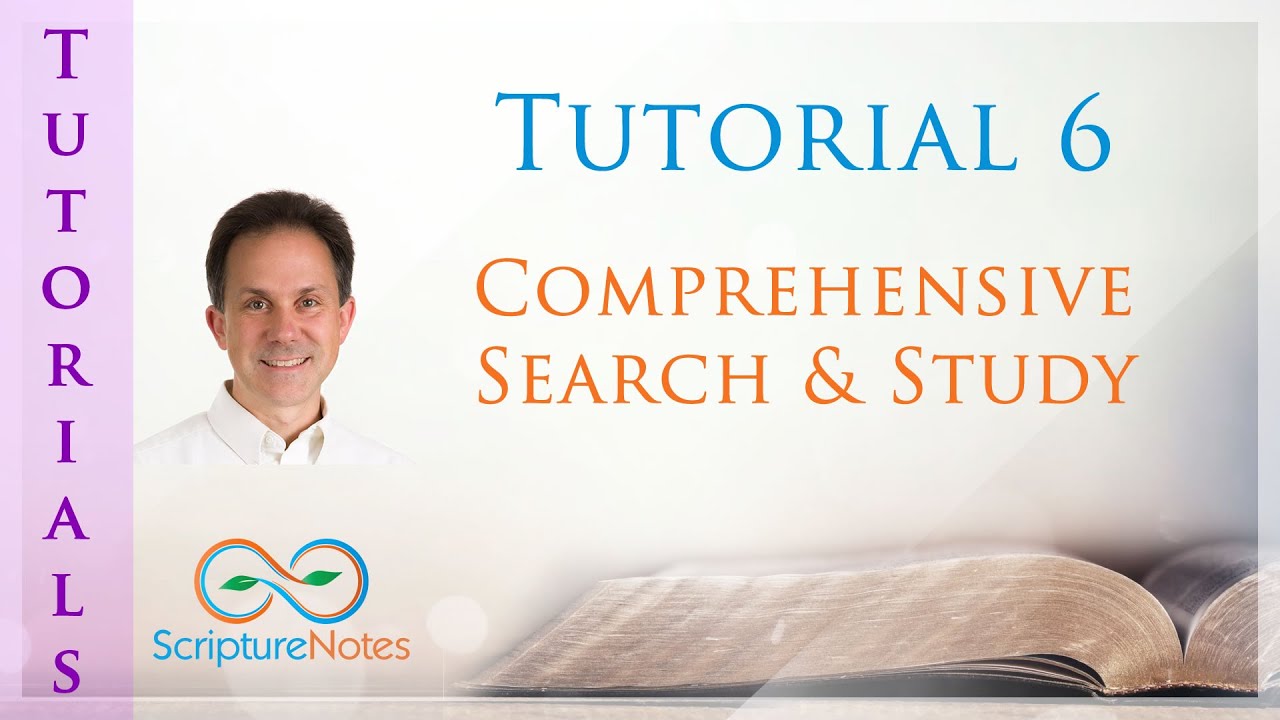 Scripture Notes Tutorial 6 - Comprehensive Search & Study