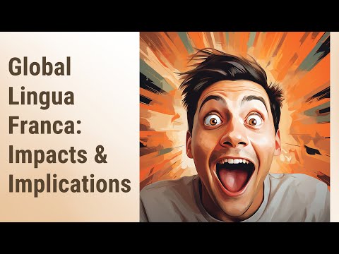 English as a Global Lingua Franca: Impacts & Implications