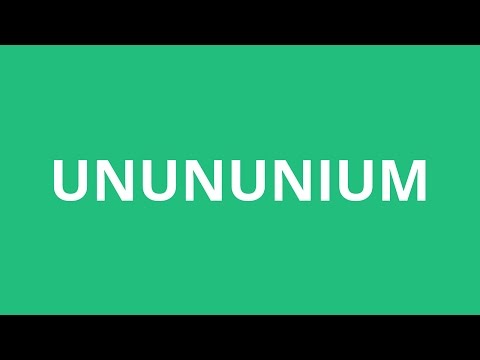 How To Pronounce Unununium - Pronunciation Academy