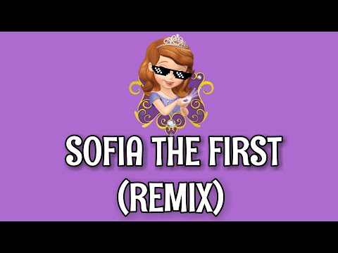 SOFIA THE FIRST- (REMIX W/ LYRICS)