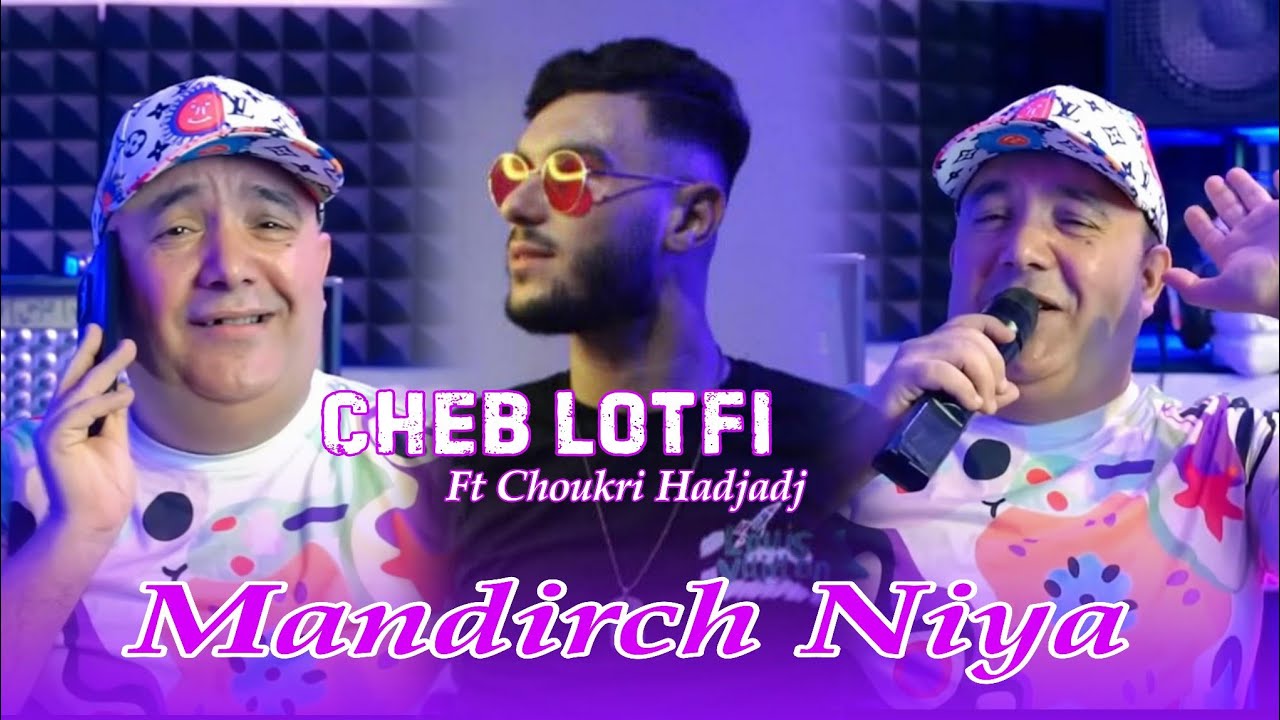 Lyrics & Translations of MANDIRCH NIYA by Cheb Lotfi | Popnable