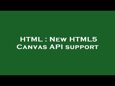 HTML : New HTML5 Canvas API support